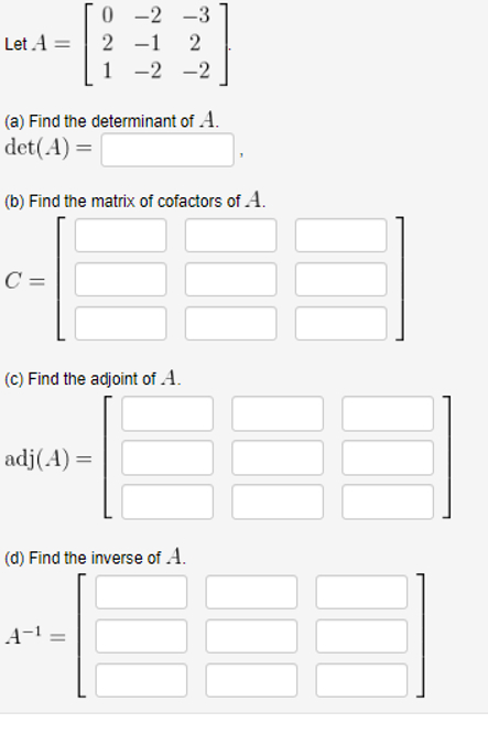 Solved Let A=[0-2-32-121-2-2].(a) ﻿Find the determinant of | Chegg.com
