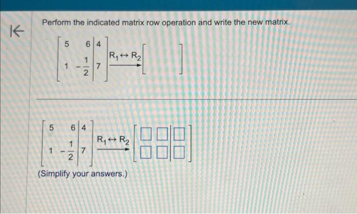 Solved Perform the indicated matrix row operation and write | Chegg.com