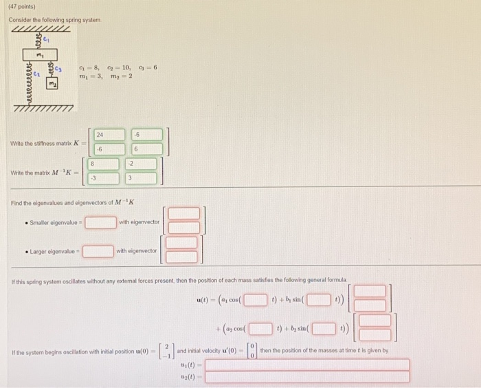 Solved (47 points) Consider the following spring system | Chegg.com