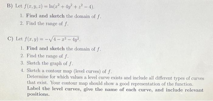 Solved B) Let f(x,y,z)=ln(x2+4y2+z2−4) 1. Find and sketch | Chegg.com