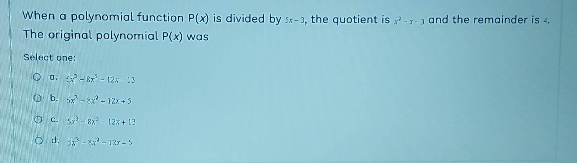 Solved When a polynomial function P(x) is divided by 5x−3, | Chegg.com