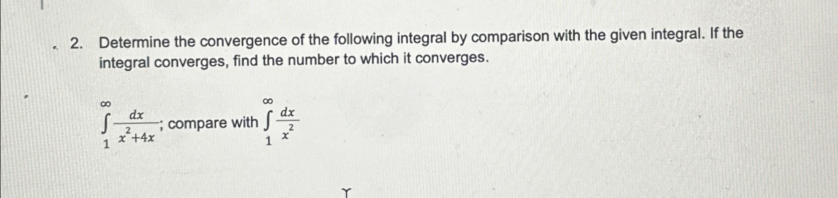 Solved Determine the convergence of the following integral | Chegg.com