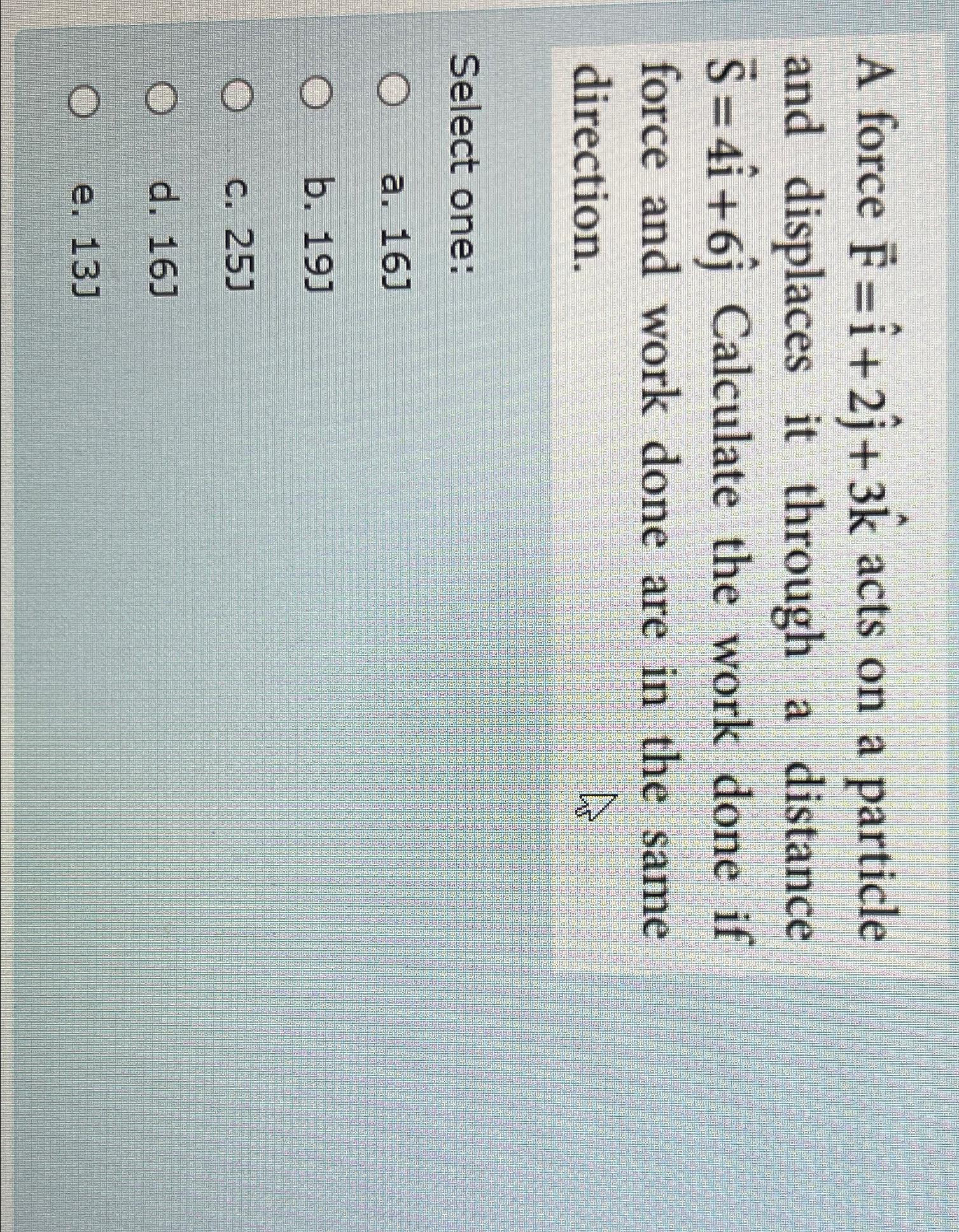 Solved A force vec(F)=hat(i)+2hat(j)+3hat(k) ﻿acts on a | Chegg.com