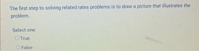 Solved The first step to solving related rates problems is | Chegg.com