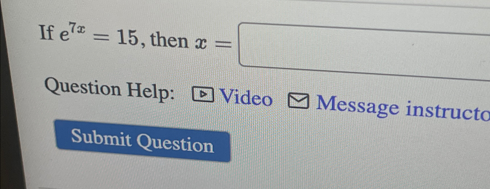 If E7x 15 ﻿then X Question Help Videomessage