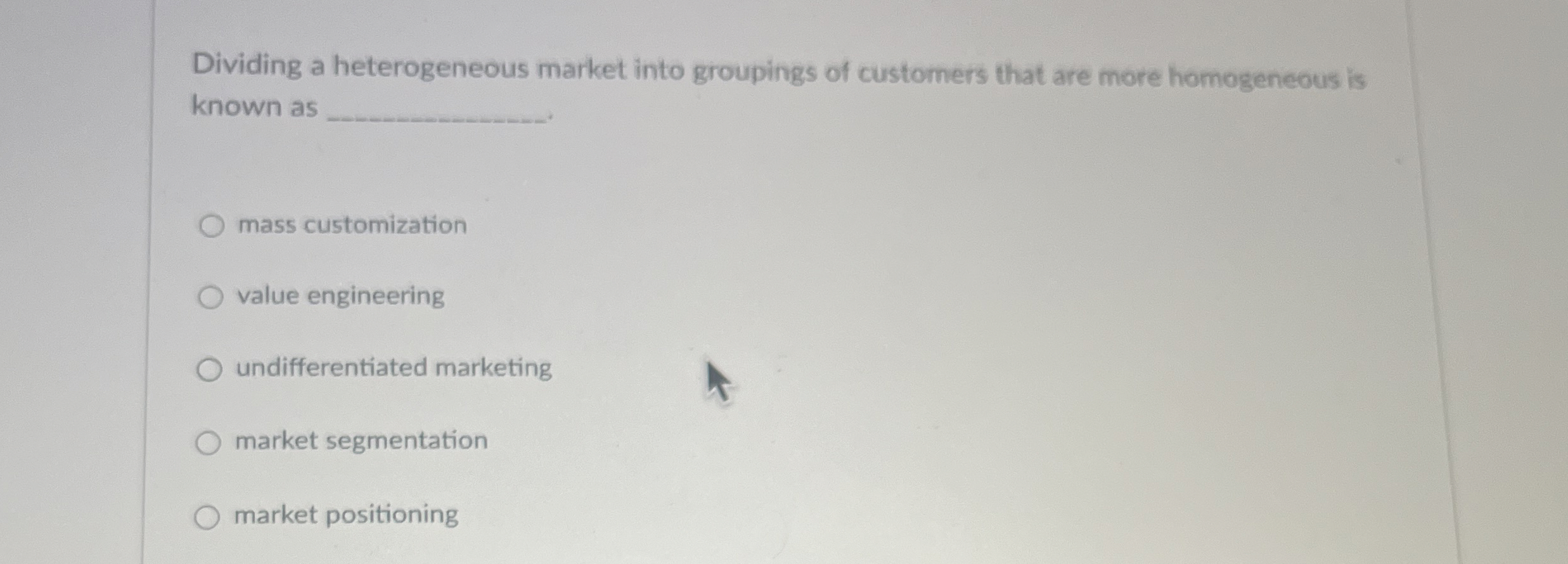 Solved Dividing a heterogeneous market into groupings of | Chegg.com
