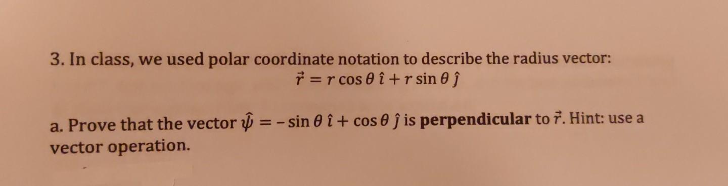 Solved 3. In class, we used polar coordinate notation to | Chegg.com