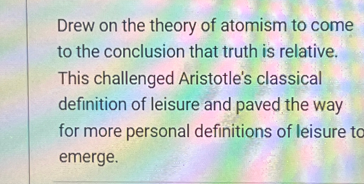Solved Drew on the theory of atomism to come to the | Chegg.com