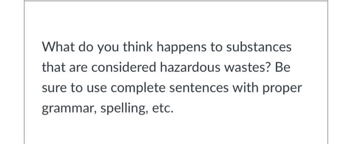 Solved What do you think happens to substances that are | Chegg.com