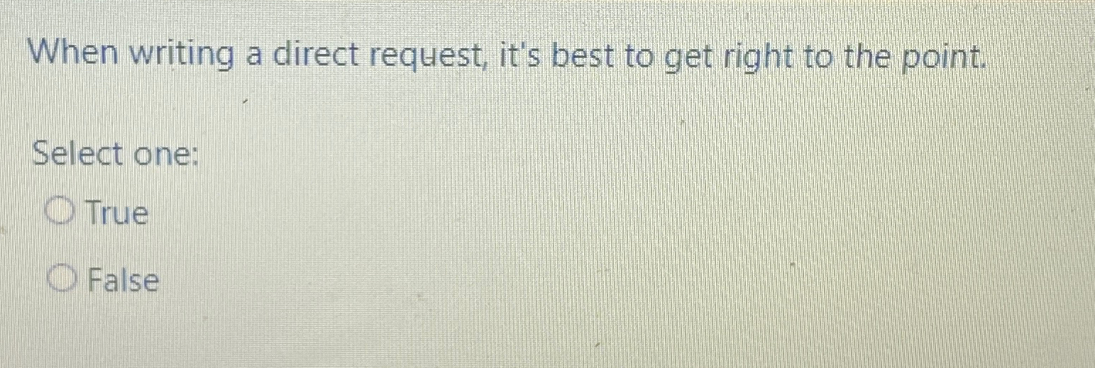 Solved When writing a direct request, it's best to get right | Chegg.com