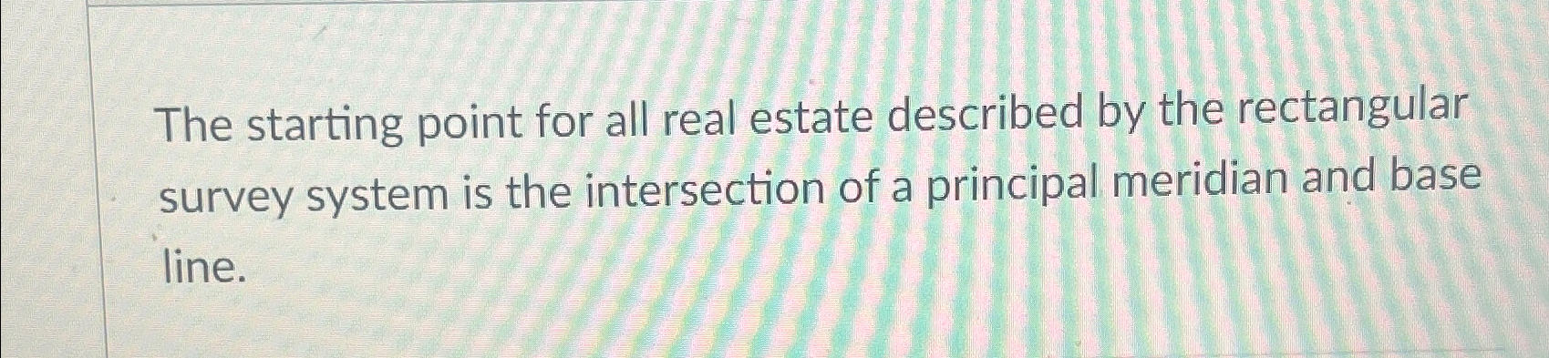 Solved The starting point for all real estate described by | Chegg.com