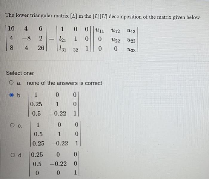 Solved The lower triangular matrix [L] in the [L] [U] | Chegg.com