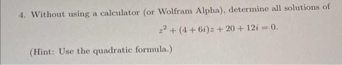 Solved 4. Without using a calculator (or Wolfram Alpha), | Chegg.com