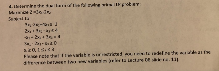 Solved 4. Determine the dual form of the following primal LP | Chegg.com