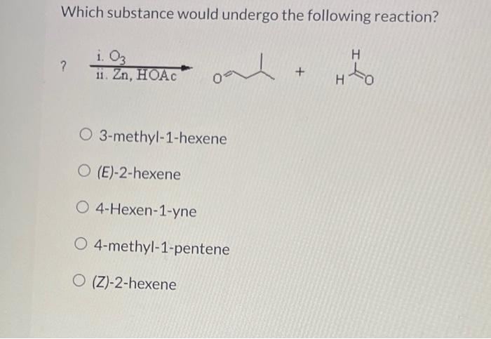Solved Which substance would undergo the following reaction? | Chegg.com