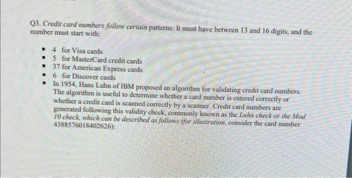 Solved Q3. Credit card mumbers follow certain patterns: It | Chegg.com