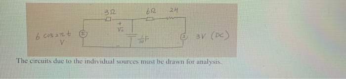 Solved 332 22 20 + 6 cosant € The circuits due to the | Chegg.com