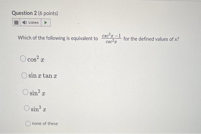 Solved Which of the following is equivalent to csc2xcsc2x−1 | Chegg.com