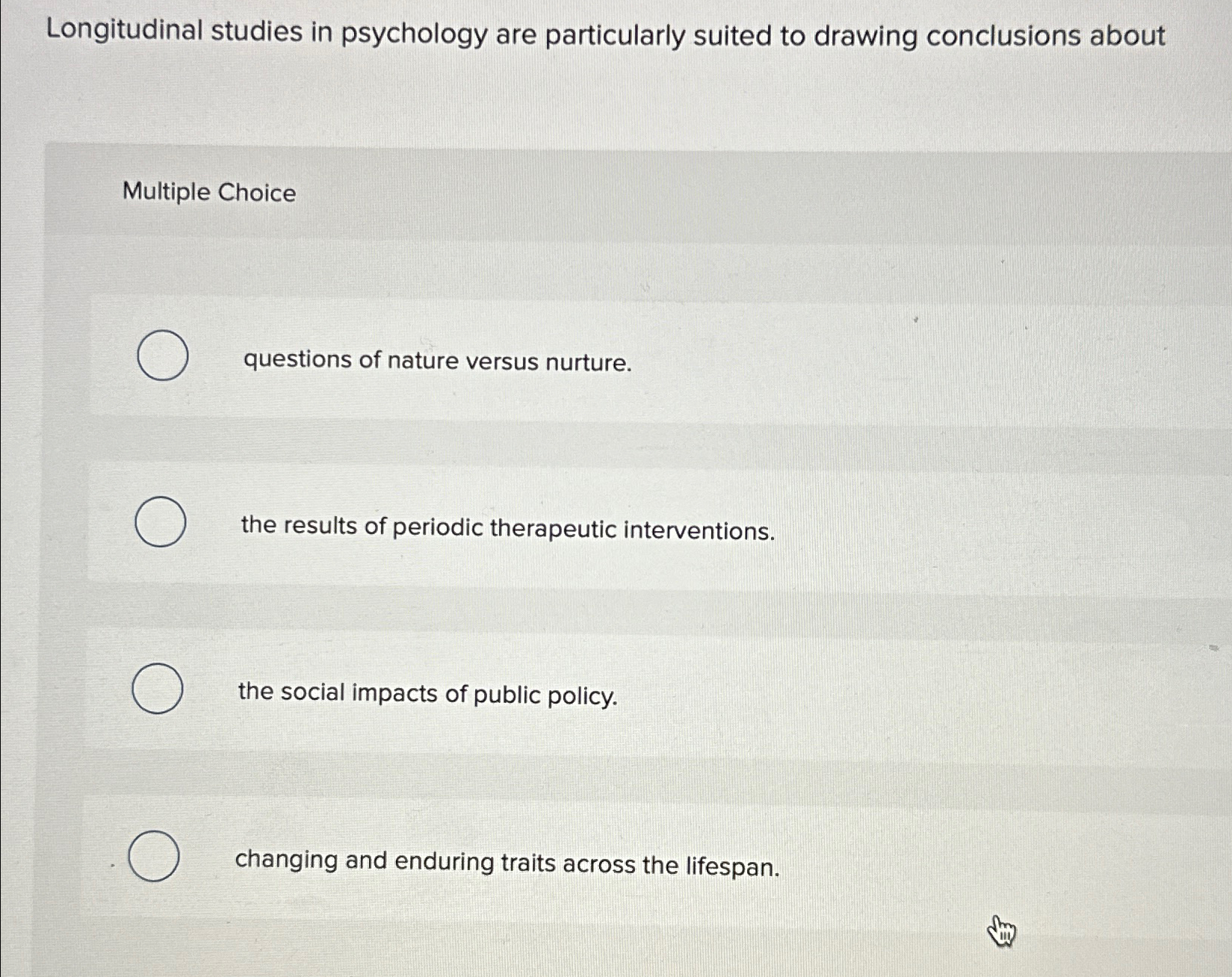 Solved Longitudinal studies in psychology are particularly | Chegg.com