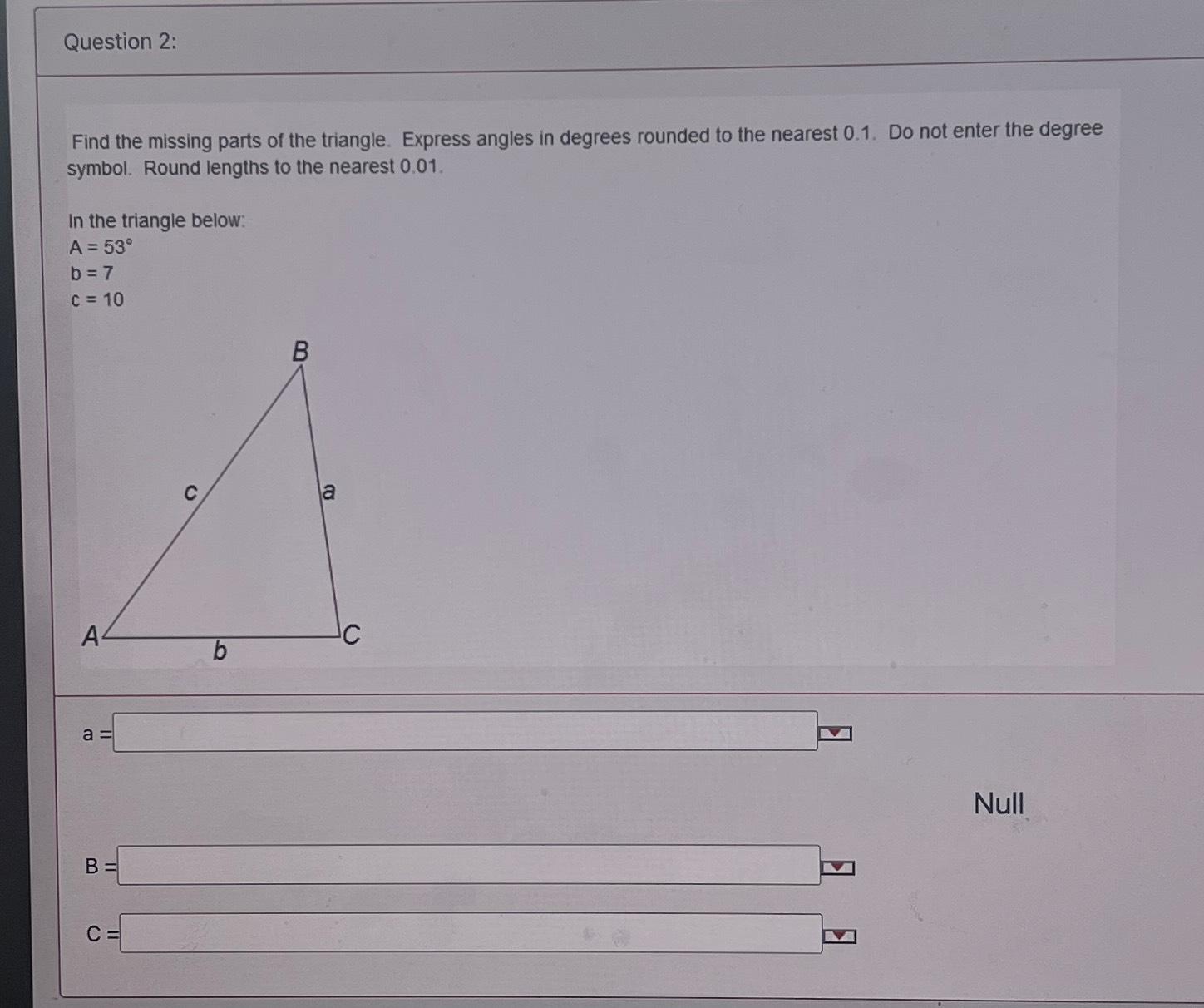 Solved Question 2:Find the missing parts of the triangle. | Chegg.com