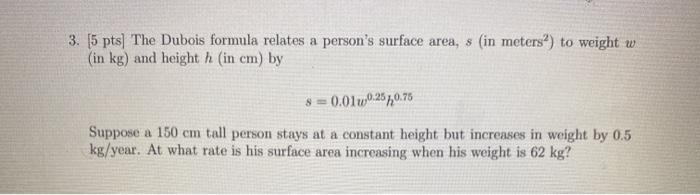 Solved 3. [5 pts) The Dubois formula relates a person's | Chegg.com