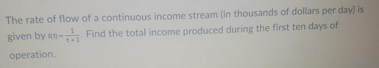 Solved The rate of flow of a continuous income stream (in | Chegg.com