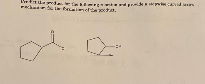 Solved Predict the product for the following reaction and | Chegg.com