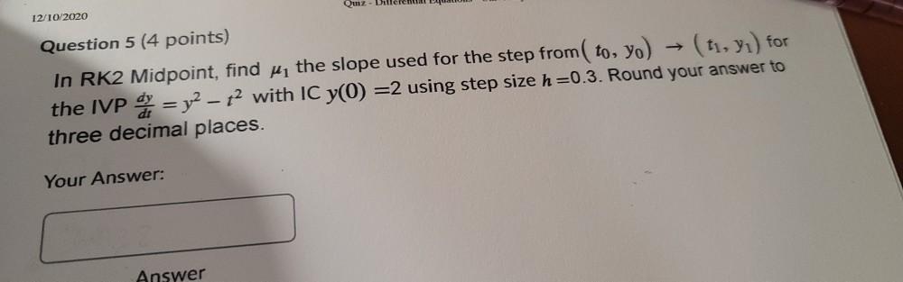 Solved Quz 12/10/2020 Question 5 (4 points) In RK2 Midpoint, | Chegg.com