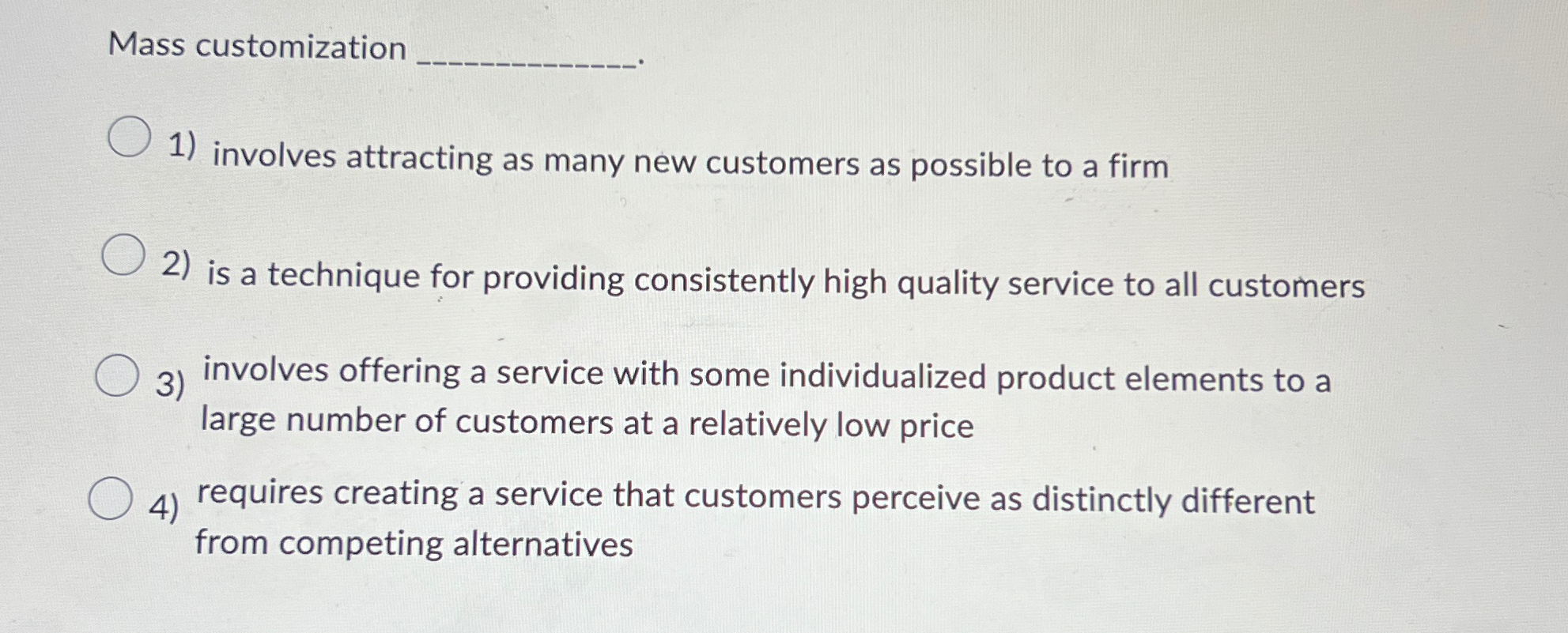 Solved Mass customization involves attracting as many new | Chegg.com