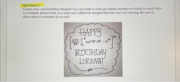 Solved CREATE YOUR OWN BIRTHDAY INTEGRAL --- DO NOT USE THE | Chegg.com