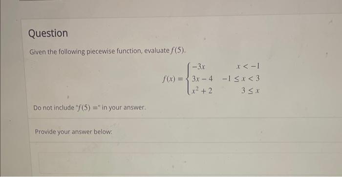 Solved Given the following piecewise function, evaluate | Chegg.com