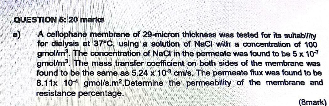 Solved QUESTION 6: 20 marks A cellophane membrane of | Chegg.com