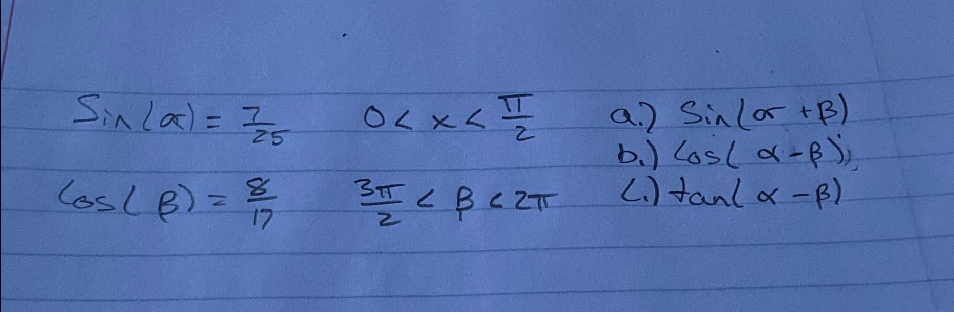 Solved sin(α+β)cos(α-β)tan(α-β)sin(a)=725,0a. | Chegg.com