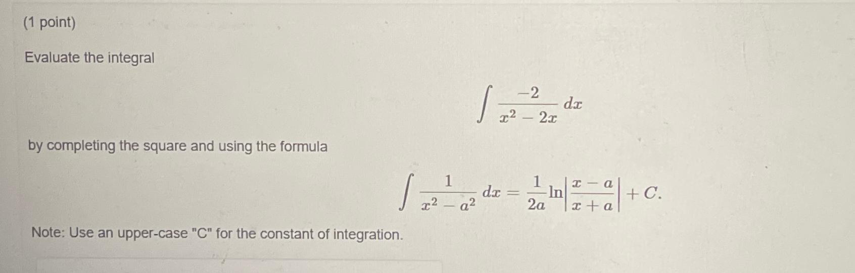 Solved (1 ﻿point)Evaluate the integral∫﻿﻿-2x2-2xdxby | Chegg.com