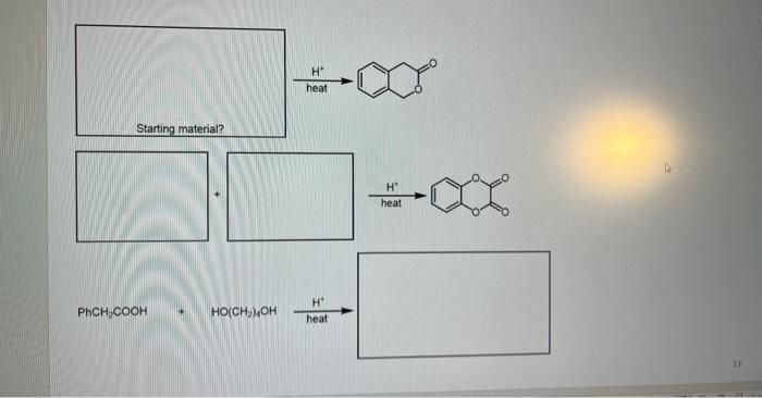 Solved Starting material? PhCH2COOH+HO(CH2)4OH heat H∗ | Chegg.com