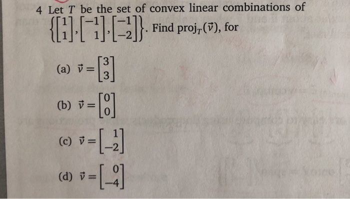 Solved 4 Let T Be The Set Of Convex Linear Combinations Of 3719