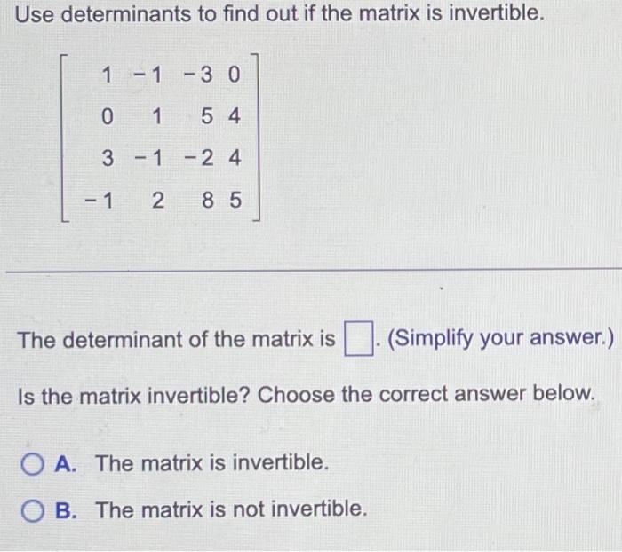 Solved Use determinants to find out if the matrix is | Chegg.com
