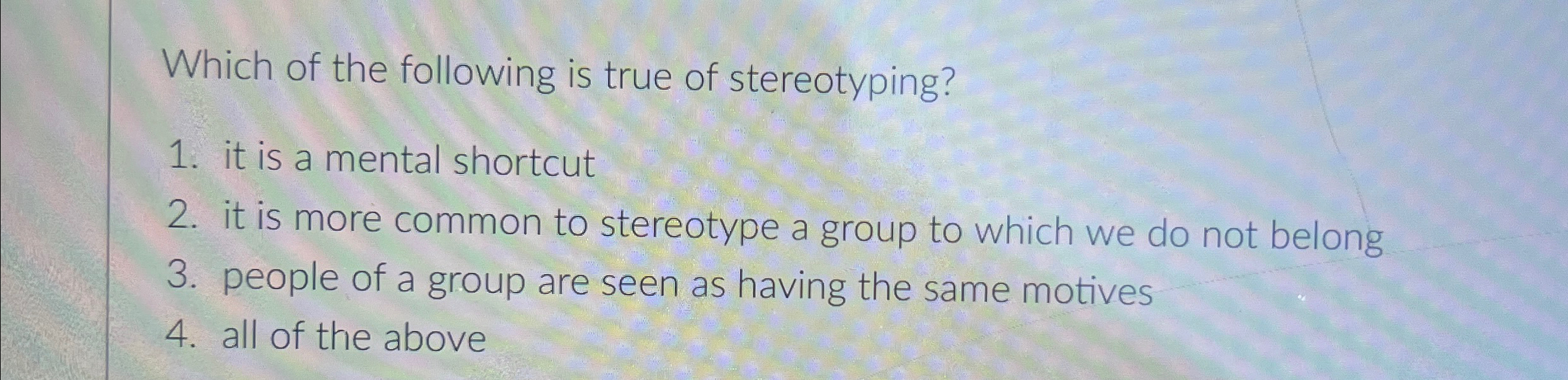 Solved Which of the following is true of stereotyping?it is | Chegg.com