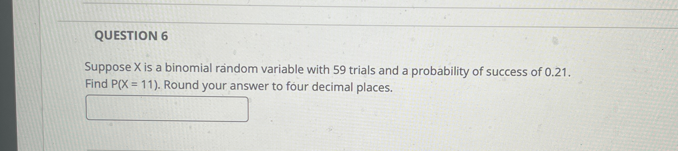 Solved QUESTION 6Suppose x is a binomial random variable | Chegg.com Solved QUESTION 6Suppose x is a binomial random variable | Chegg.com