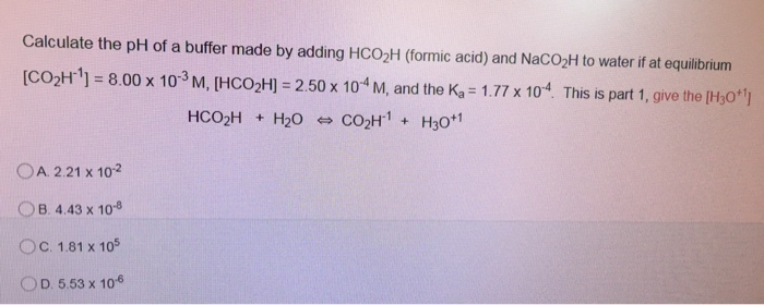 Solved Calculate the pH of a buffer made by adding HCO2H | Chegg.com