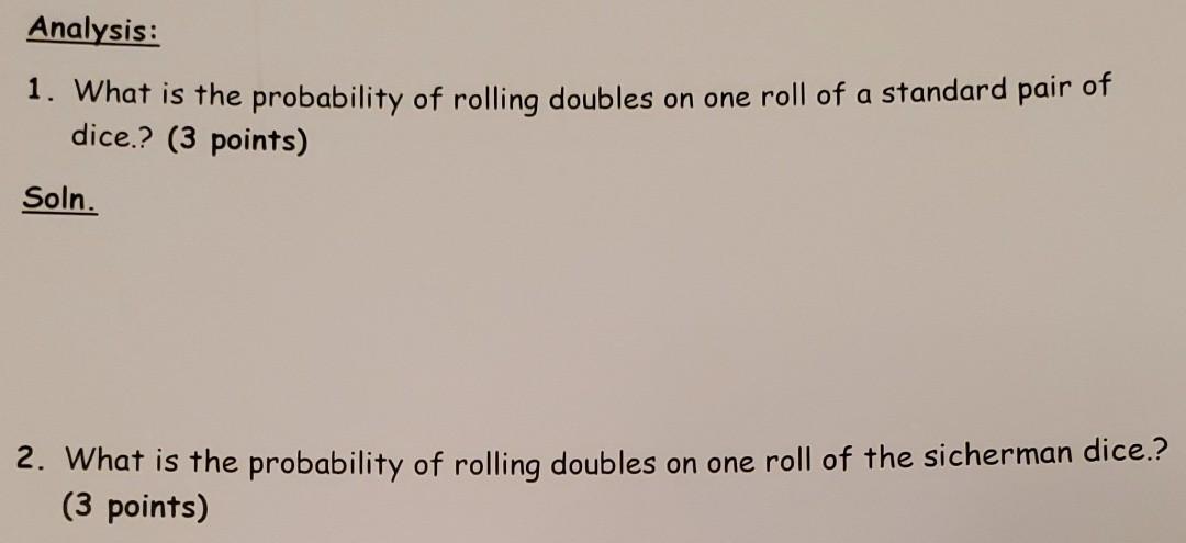 Solved Analysis: 1. What is the probability of rolling | Chegg.com