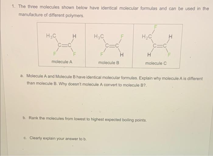Solved 1. The three molecules shown below have identical | Chegg.com