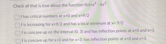 Solved Check All That Is True About The Function F X X4−6x3