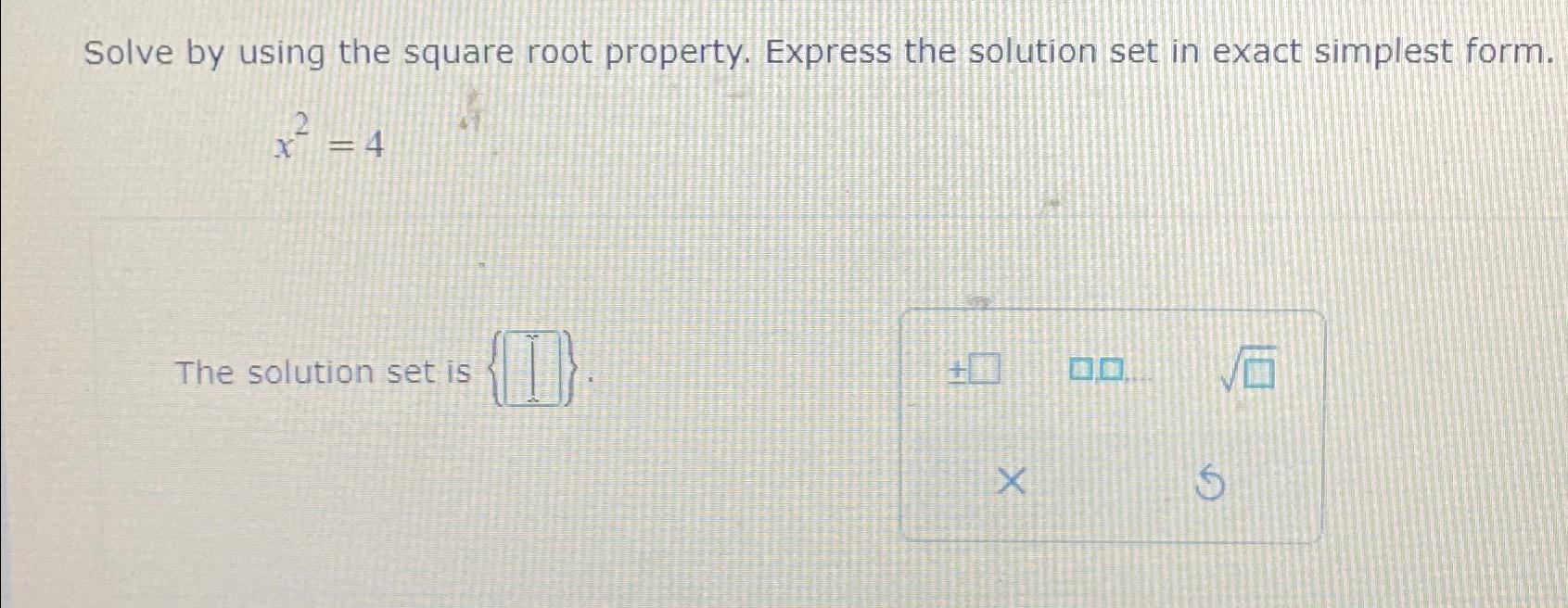 Solved Solve by using the square root property. Express the | Chegg.com