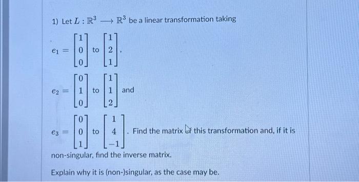Solved 1) Let L: R3 e₁ = e2 - e3 = Q-0 0 to 2 0 H 0 1 to R3 | Chegg.com
