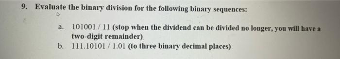 Solved 9. Evaluate the binary division for the following | Chegg.com