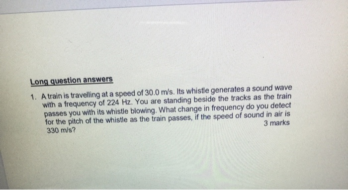 Solved Long question answers 1. A train is travelling at a | Chegg.com
