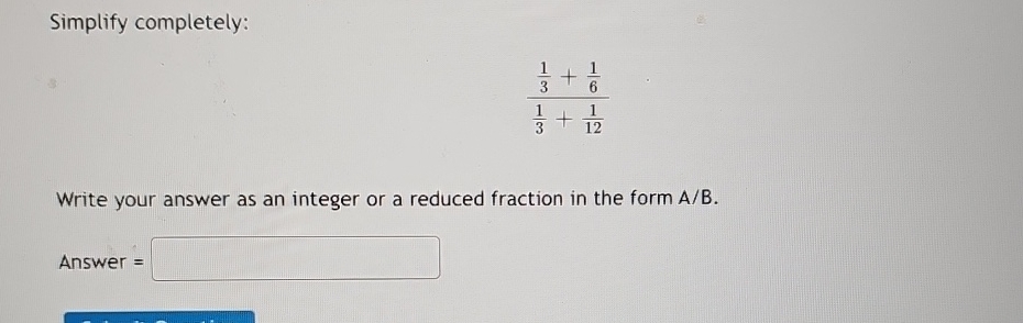 Solved Simplify completely:13+1613+112Write your answer as | Chegg.com