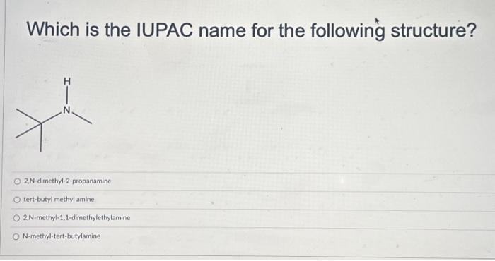 Solved Which is the IUPAC name for the following structure? | Chegg.com