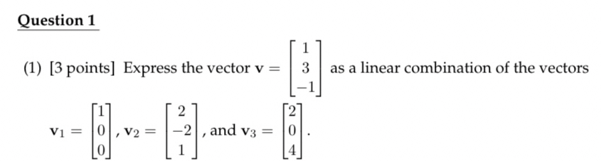 Solved Express the vector v=[13-1] ﻿as a linear combination | Chegg.com